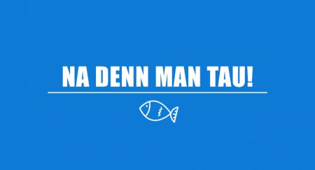 Na denn man tau - Bedeutung und Herkunft